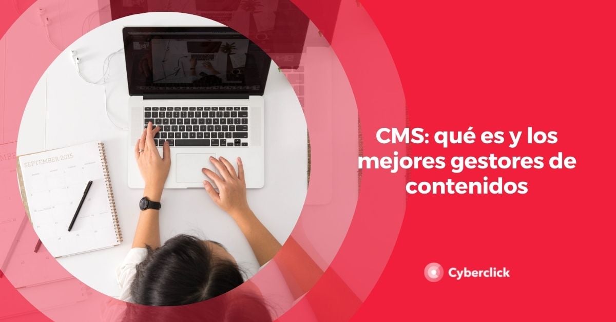 CMS: qué es y los mejores gestores de contenidos